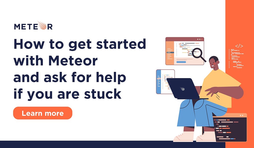 How To Get Started With Meteor And Ask For Help If You Are Stuck Announce Meteor Forum